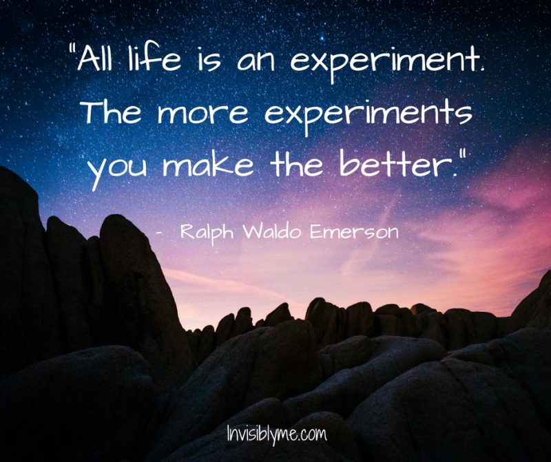 Quick Quote by Emerson : Life Is An Experiment - Invisibly Me